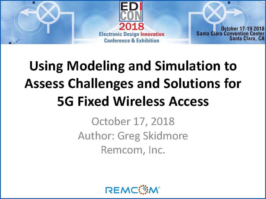 Using Modeling and Simulation to Assess Challenges and Solutions for 5G Fixed Wireless Access ...